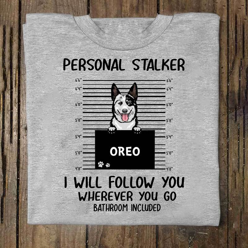 Personal Stalker Personalized Shirt - TrendingCustom